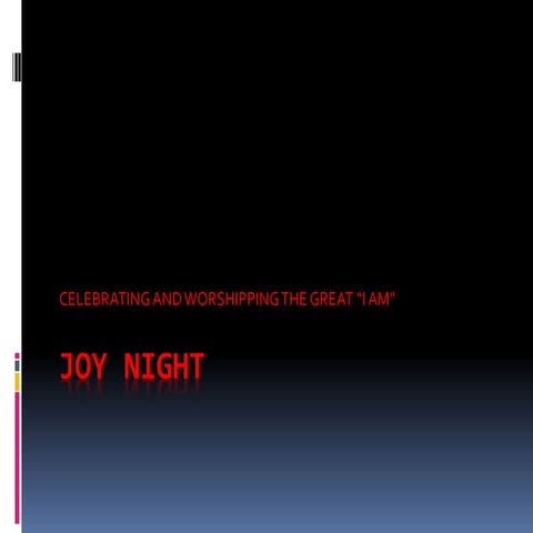 JOY NIGHT! COME HELP US CELEBRATE JESUS! | PPTX