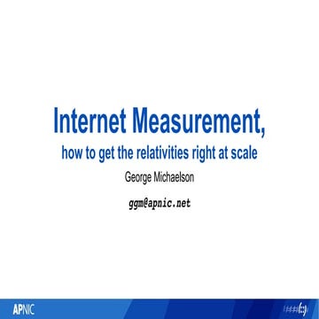 Internet Conference 2018: Internet Measurement, how to get the ...