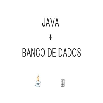 Java + Banco de Dados | PPT