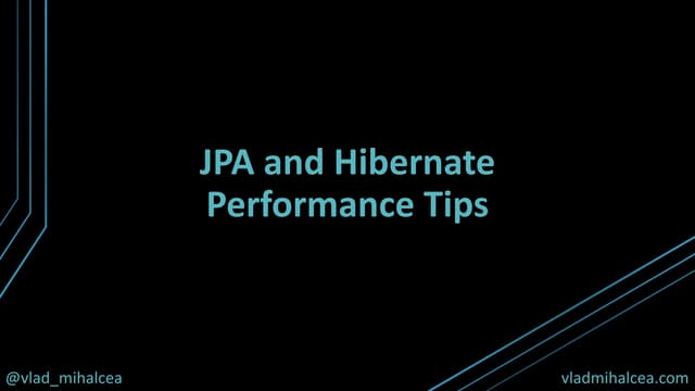 Jpa And Hibernate Performance Tips Ppt