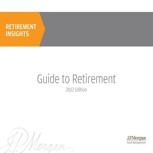JP Morgan Guide To Retirement 2012 | PDF