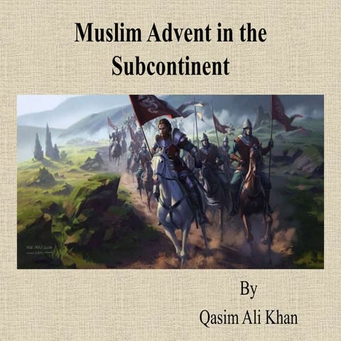 Muslim Advent in the subcontinent. Arrival of the Muslims in Indo-Pak ...