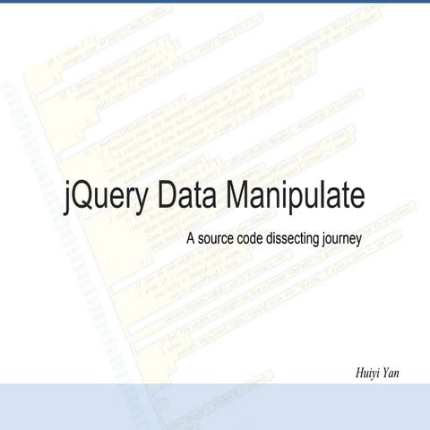 Jquery Data Manipulate Api A Source Code Dissecting Journey Ppt