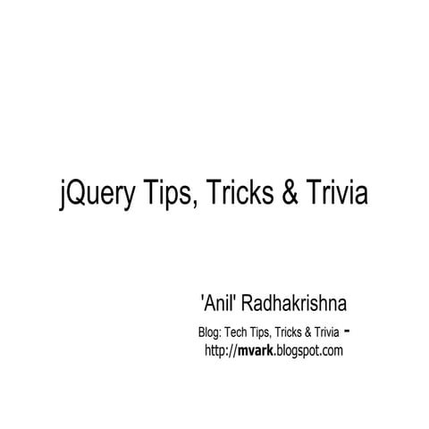 Jquery Tips Tricks Trivia Ppt