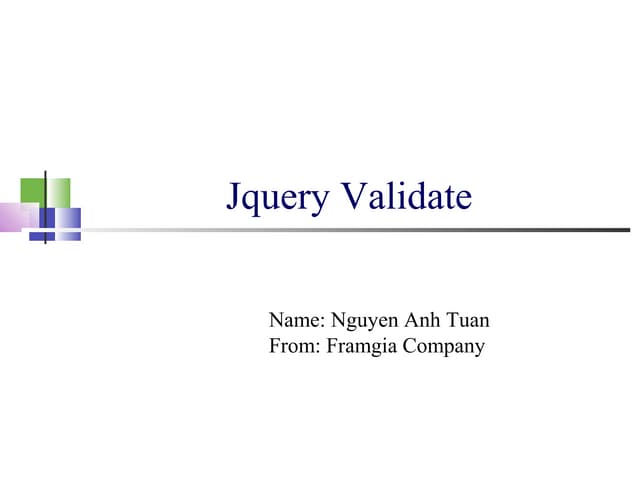 Jquery validate - TuanNA | PPT Jquery validate - TuanNA | PPT