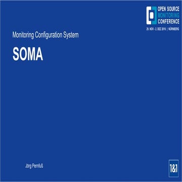 OSMC 2016 - Soma - A Monitoring Configuration Management Database by Jörg Pernfuß | PDF