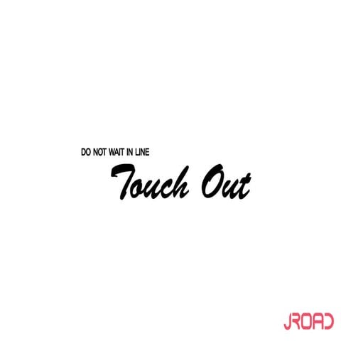 Jroad touch out | PPTX