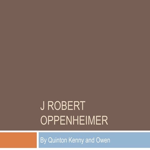 J Robert Oppenheimer | PPTX