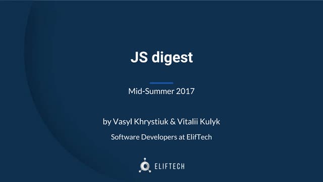 JS digest. Mid-Summer 2017 | PPT JS digest. Mid-Summer 2017 | PPT