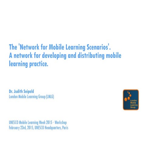 The 'Network for Mobile Learning Scenarios'. A network for developing and distributing mobile ...