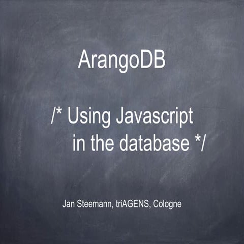 Arangodb Using Javascript In The Database Ppt 3608