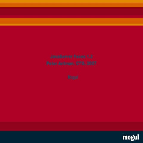 Java Server Faces 1.2 presented (2007) | PPT
