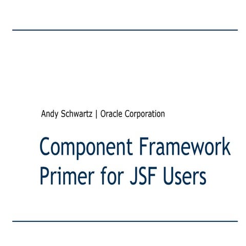 Component Framework Primer For Jsf Users Ppt 9700