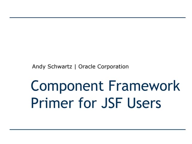 Component Framework Primer For Jsf Users Ppt 9700