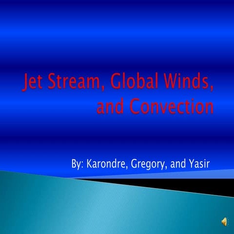 Jet Stream, Convection Currents & Global Winds | PPTX | Geography | Science