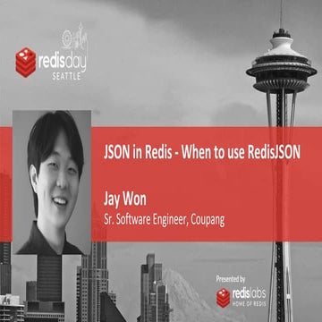 Json In Redis When To Use Redisjson By Jay Won Of Coupang Redis Day Seattle 2020 Ppt 