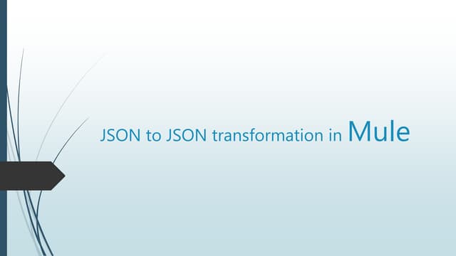 Json To Json Transformation In Mule Ppt