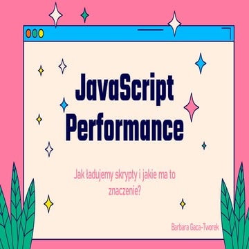 Jak ładujemy skrypty JS i jakie ma to znaczenie? | PPT