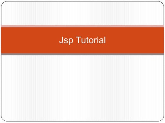 Jsp tutorial | PPTX