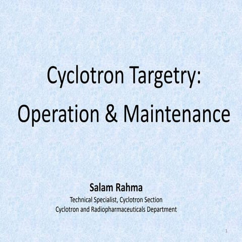 PET - Cyclotron Targetry: Operation & Maintenance | PDF