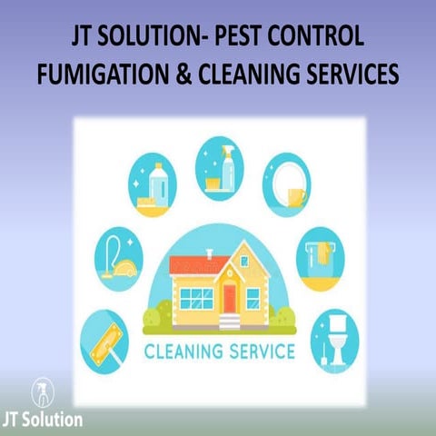 JT SOLUTION- PEST CONTROL FUMIGATION & CLEANING SERVICES | PPT