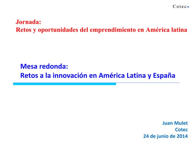 Juan Mulet Retos Y Oportunidades Del Emprendimiento En América Latina