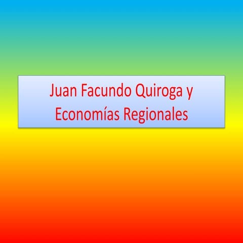 Juan facundo quiroga 4 | PPTX