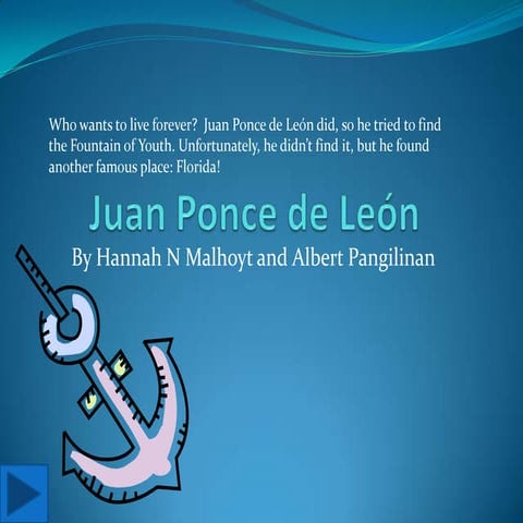 Juan Ponce de Leon By Hannah and Albert | PPTX