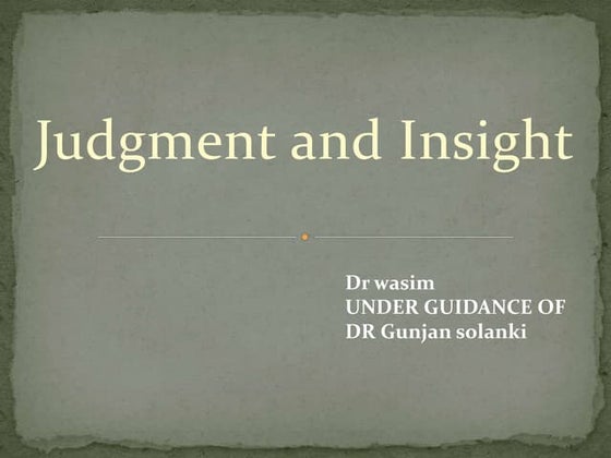 INSIGHT AND JUDGMENT-1.pptx | Mental Health | Diseases and Conditions