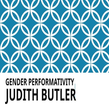 Judith Butler and gender performativity. | PPTX