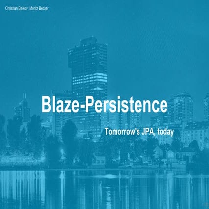 Blaze-Persistence Introduction @JSUG-2016-11-14 | PPT