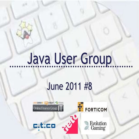 LatJUG.Jun-2011 | PPT