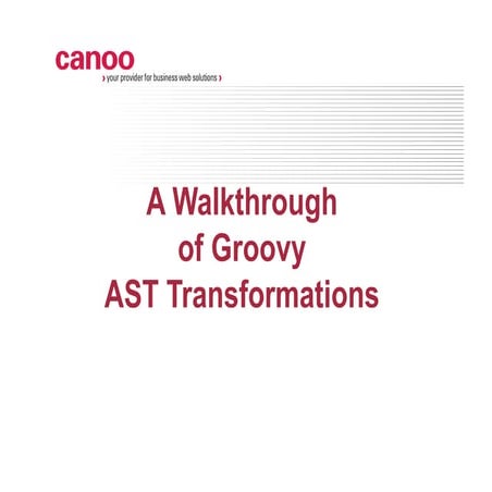 A Walkthrough of Groovy AST Transformations | PPT