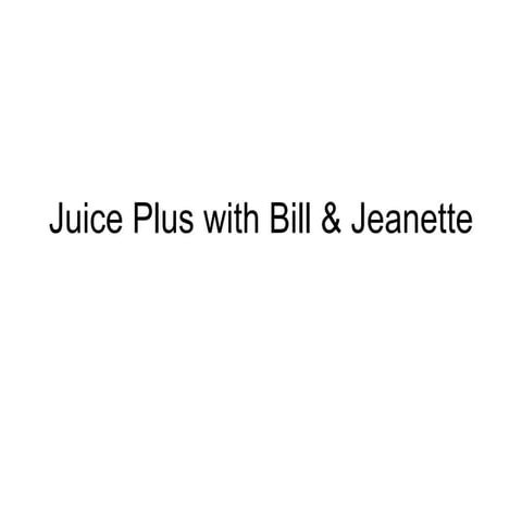 Juice Plus With Bill | PPT