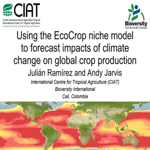 Julian R - Using the EcoCrop model and database to forecast impacts of ...