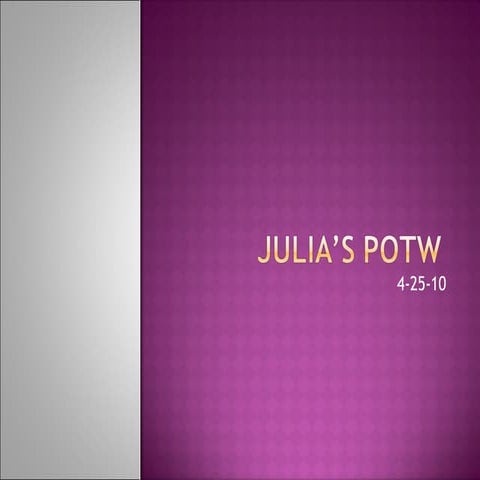 Julia’s potw 4-25 | PPT