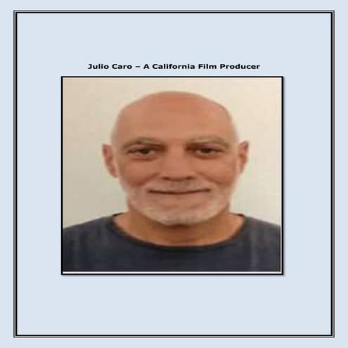 Julio Caro – A California Film Producer | DOCX