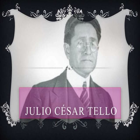 Julio C. Tello | PPTX