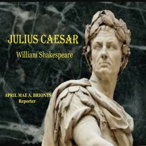 Julius Caesar: A play by William Shakespeare | PPT