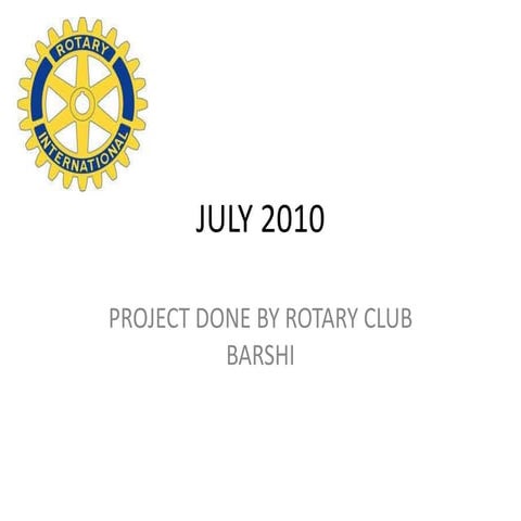 ROTARY CLUB BARSHI-JULY 10 PROJECT | PPSX