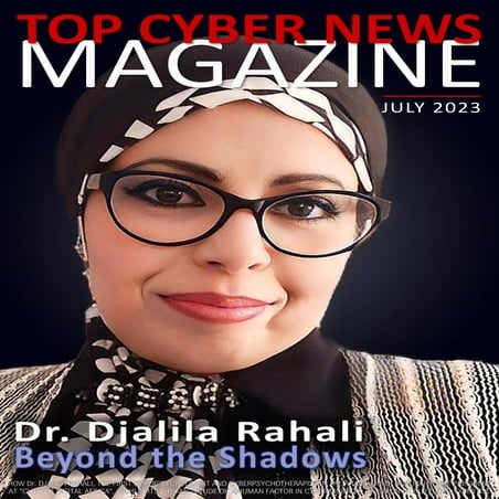 July 2023 Top Cyber News MAGAZINE. Dr. Djalila RAHALI on Human Factors ...