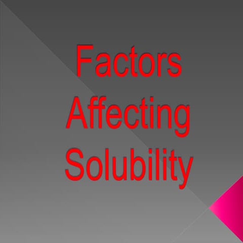 Factors Affecting Solubility | PPTX