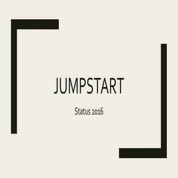 Jumpstart 2016 Update | PPT