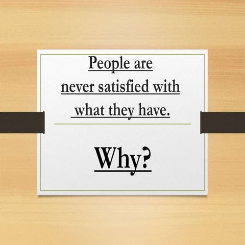 Not Satisfied. Why? | PPTX