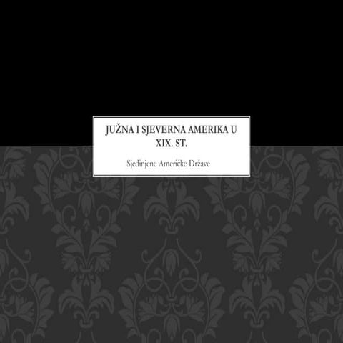 Južna i Sjeverna Amerika u XIX.st - SAD | PPTX