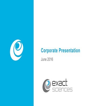 Exact Sciences Corporate Presentation: June 2016 | PDF