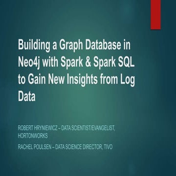 Building A Graph Database In Neo4j With Spark And Spark Sql To Gain New Insights From Log Data Ppt 5457