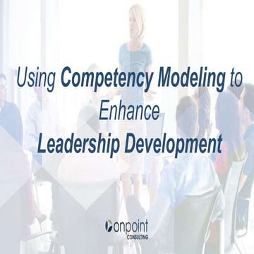 Using Competency Modeling to Enhance Leadership Development | PPT