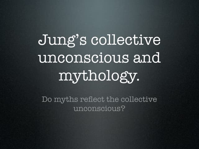 Archetypes The Collective Unconscious And Mythology Ppt
