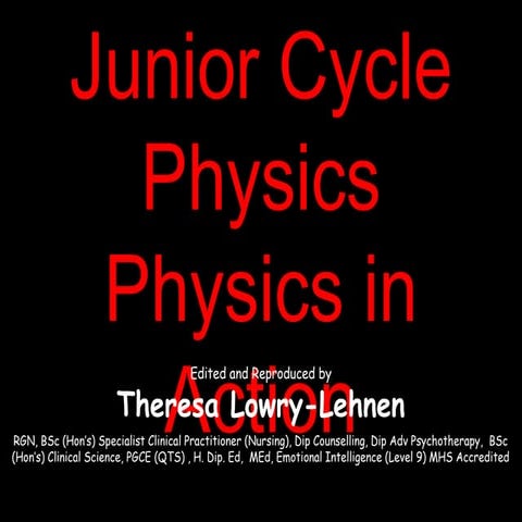 Junior cycle science physics in action. By Theresa Lowry-Lehnen ...